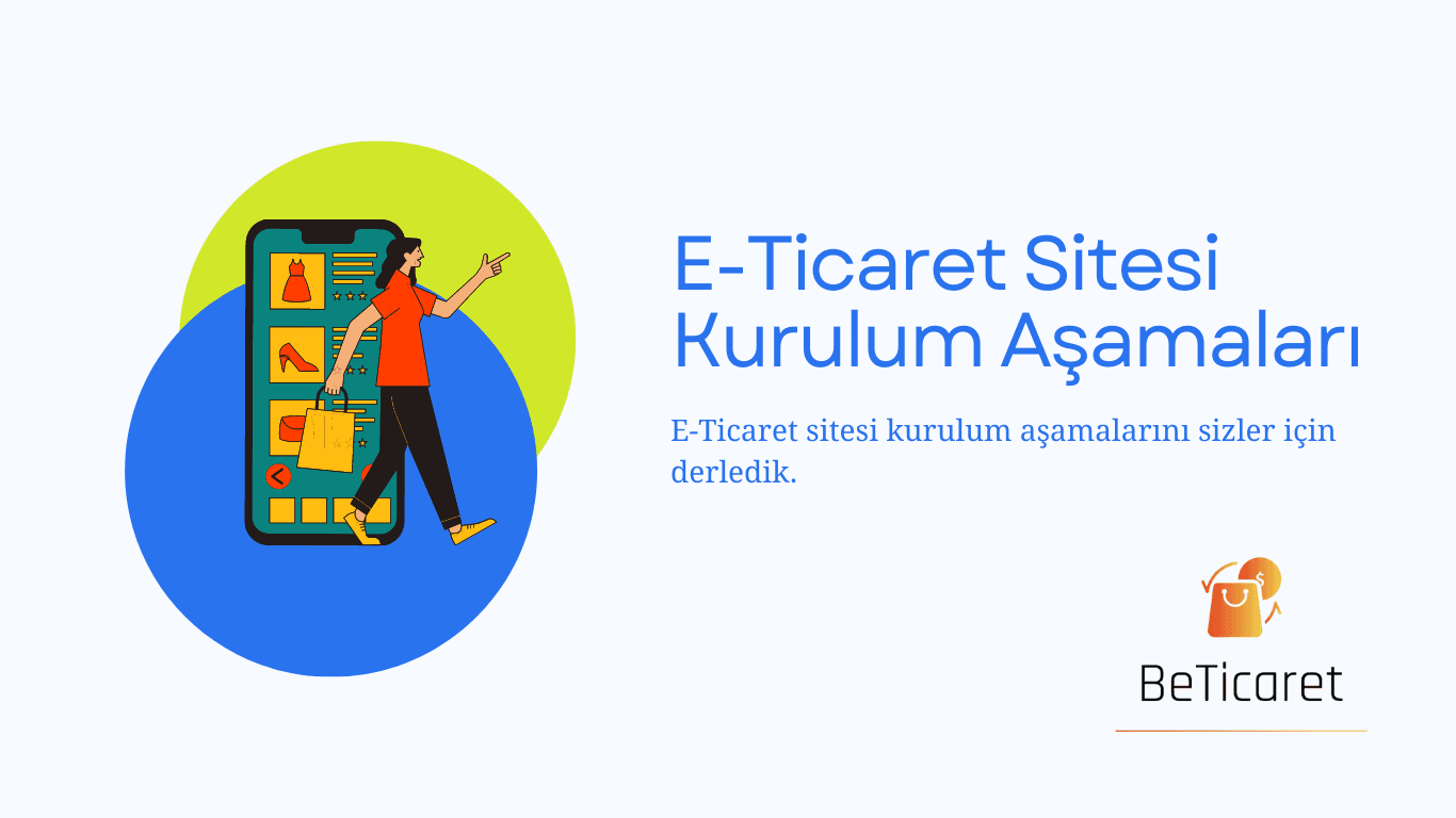 E-ticaret sitesi kurulum aşamaları - BeTicaret E-ticaret sitesi kurulum aşamaları - BeTicaret